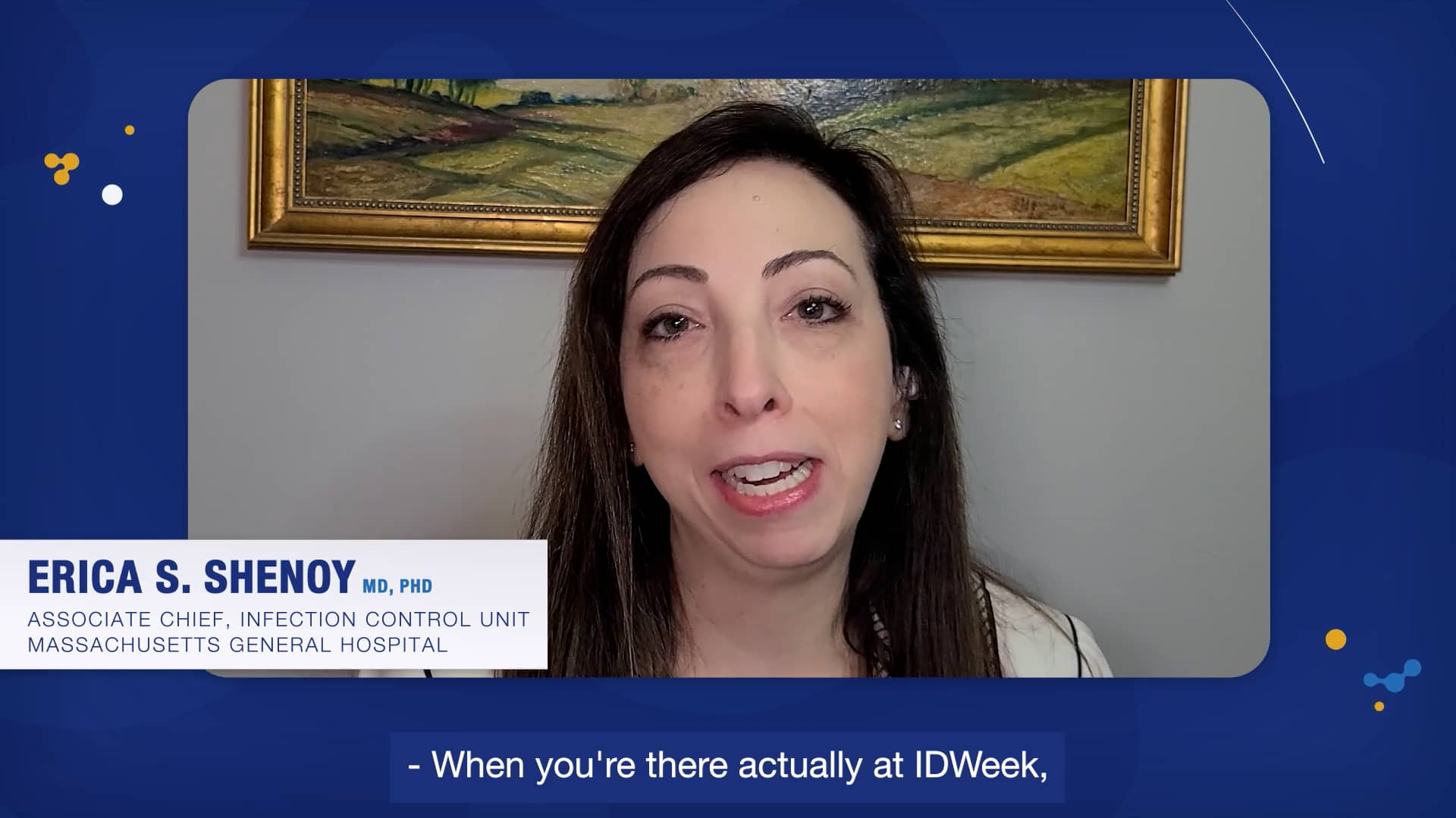Erica S. Shenoy, MD, PHD, is attending IDWeek 2022 to be a mentor to others on Vimeo