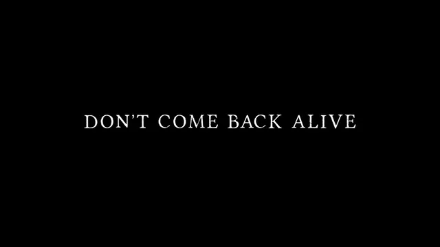 DON'T COME BACK ALIVE - Official Trailer