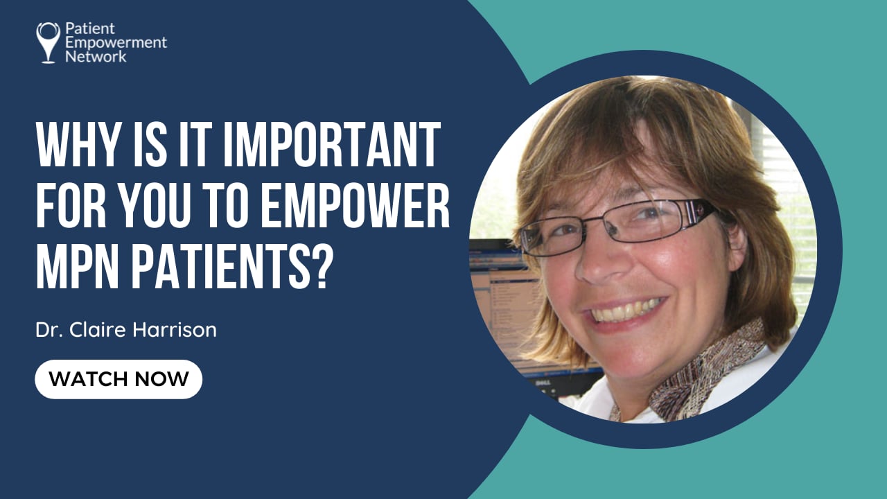 Expert Claire Harrison: Why Is It Important for You to Empower MPN ...