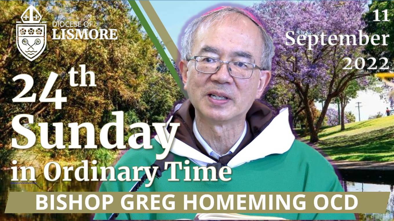 Catholic Mass Today 24th Sunday in Ordinary Time 11 Sep 2022 Bishop Greg Homeming Lismore ...