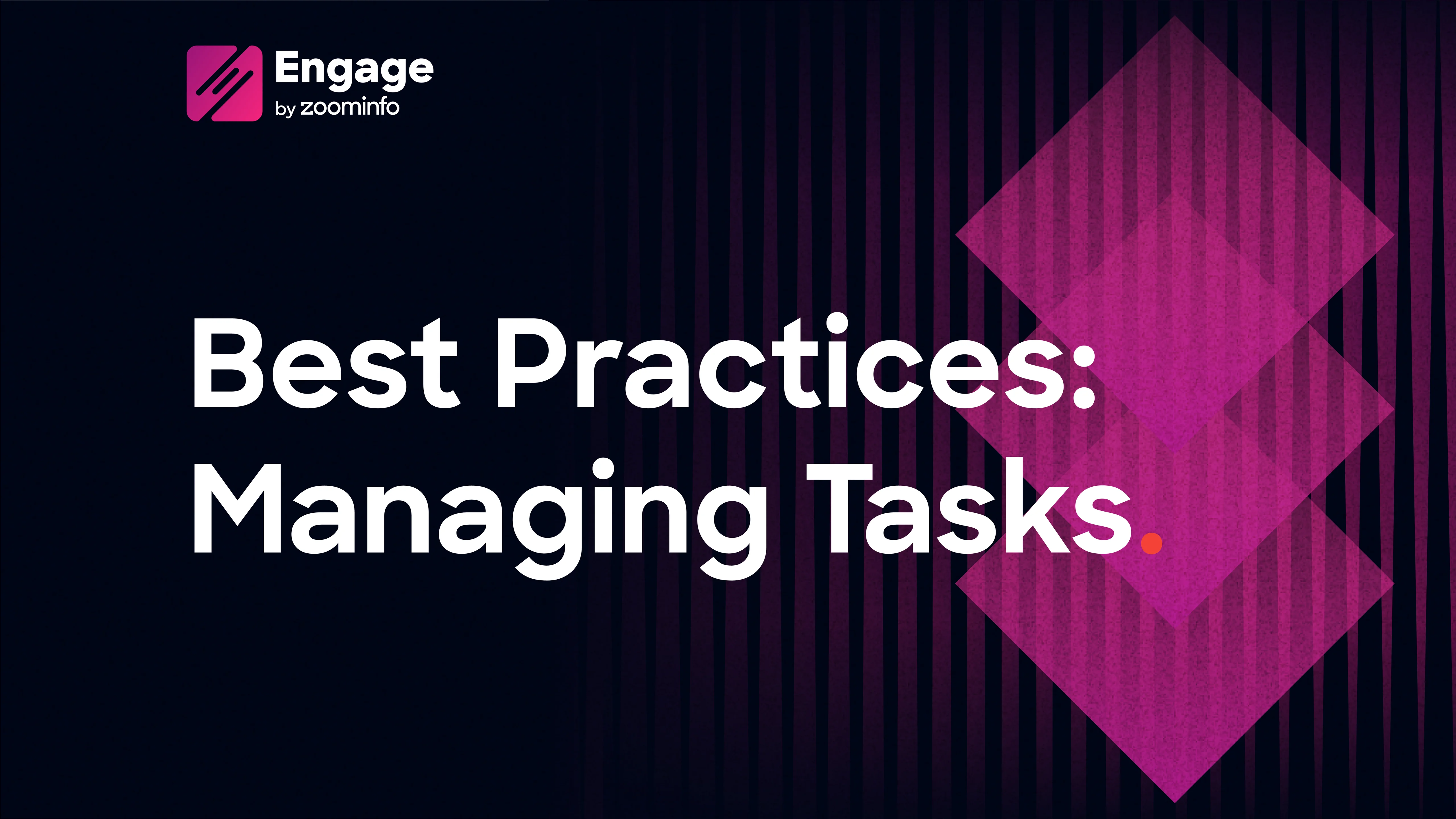 Engage Best Practices: Managing Tasks