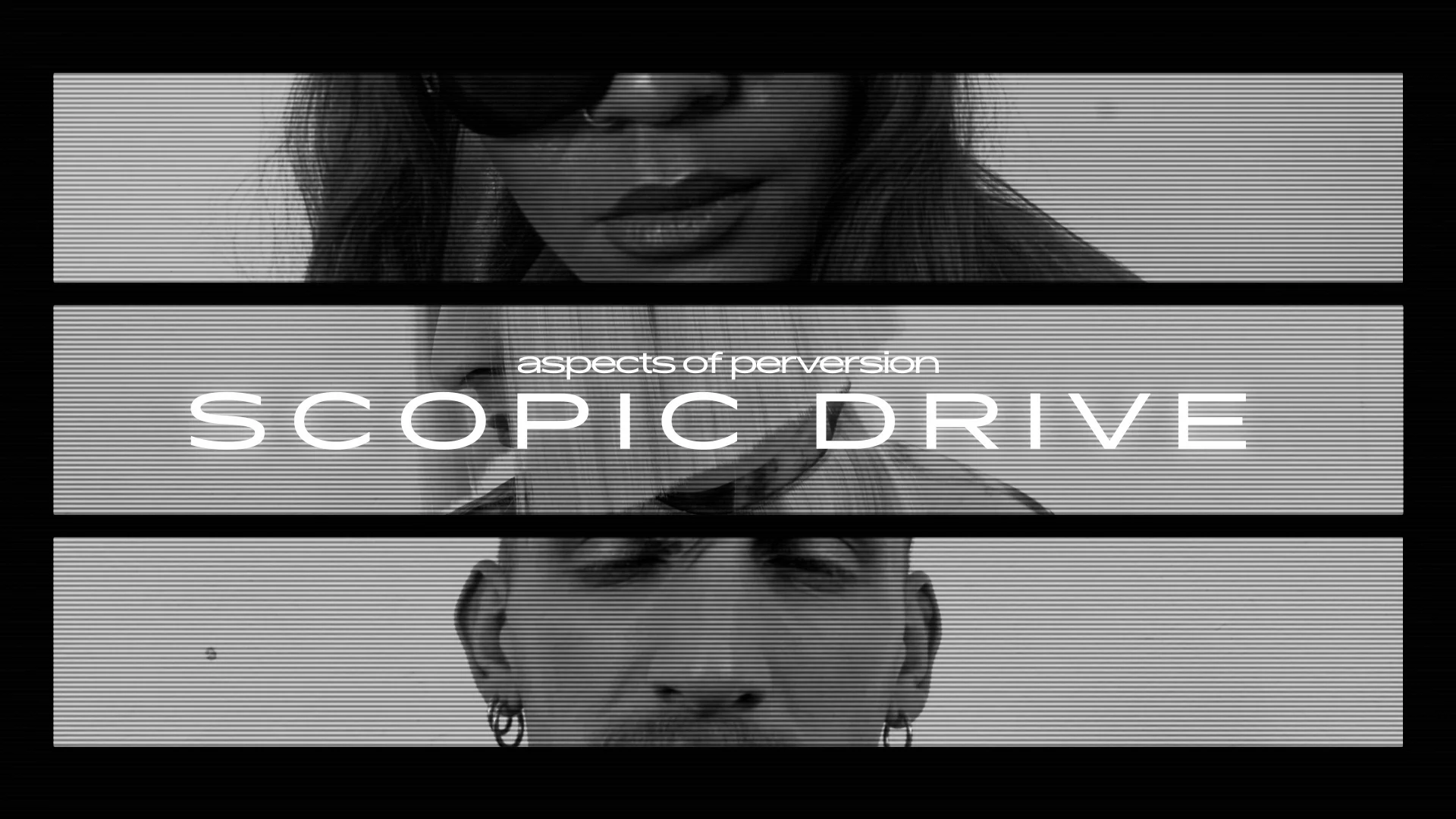 SCOPIC DRIVE - ASPECTS OF PERVERSION.mp4 on Vimeo