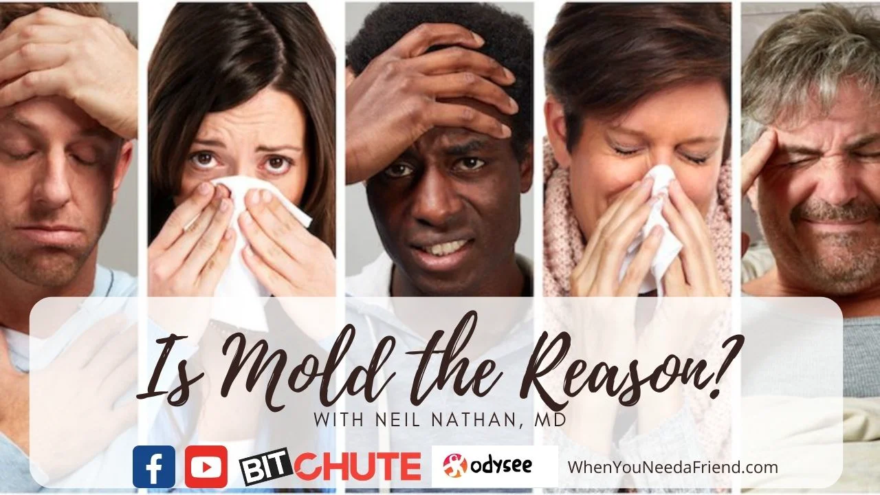 Neil Nathan, MD, Is Mold The Reason - 9-13-22.mp4 on Vimeo