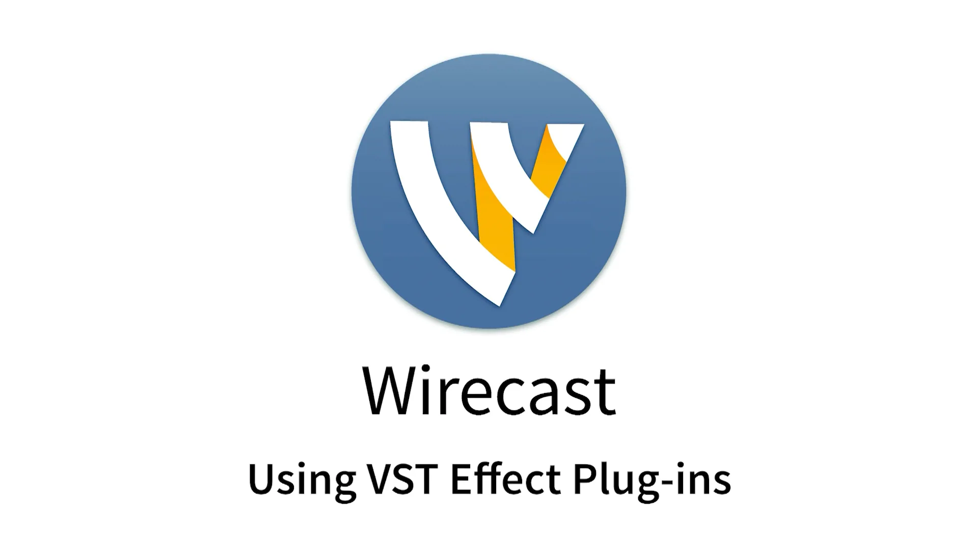 Wirecast Tutorial: Using VST Effect Plug-Ins