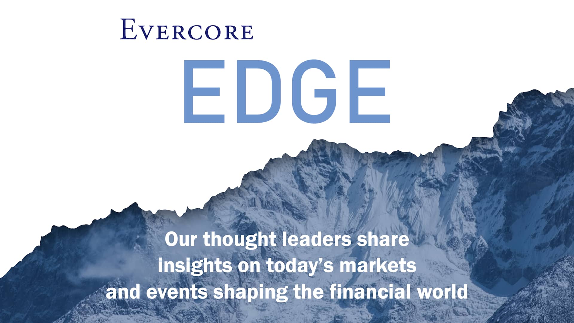 Evercore Edge: M&A in Today’s Unique Economic Environment on Vimeo