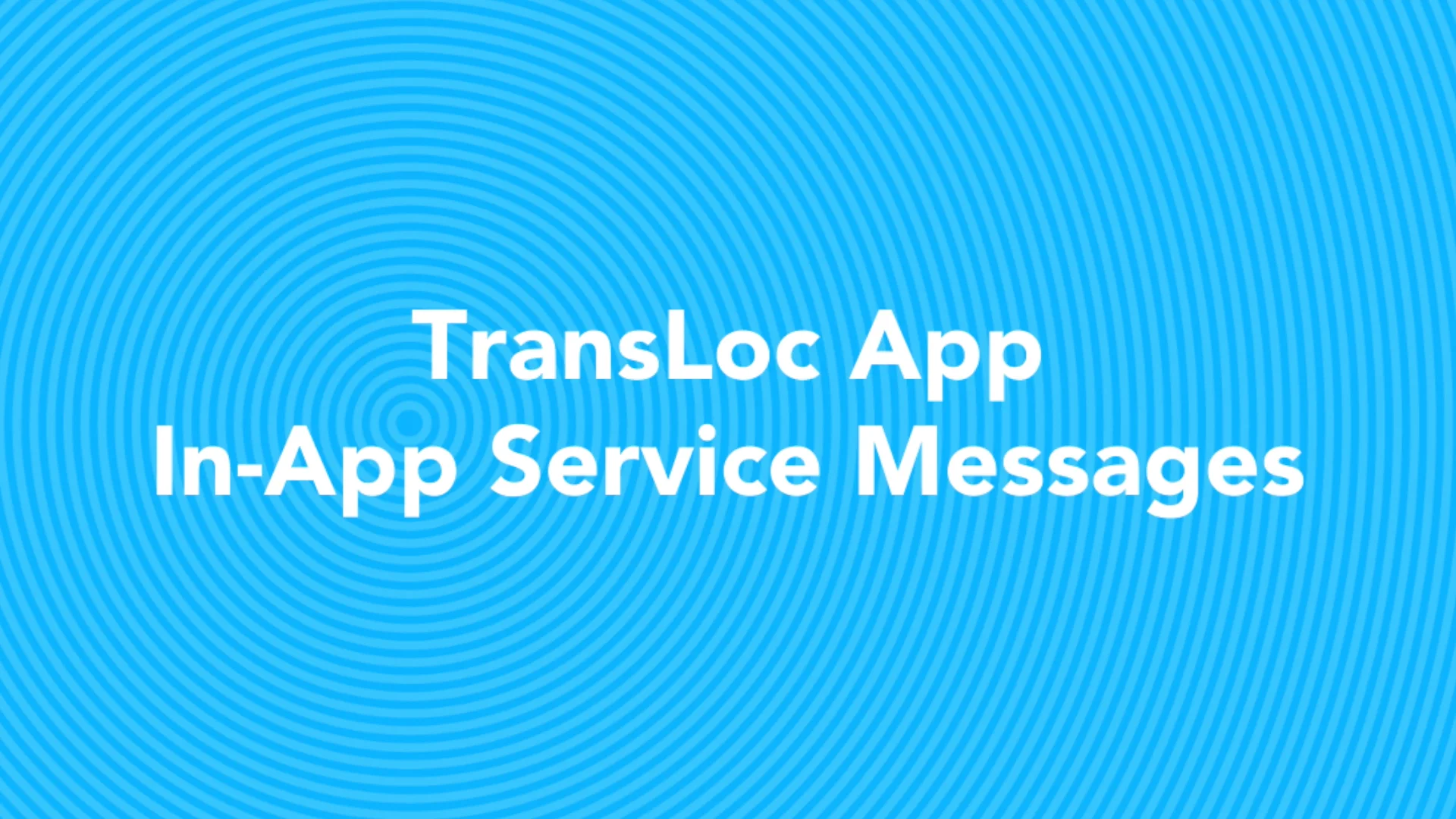 TransLoc App - In-App Service Messages on Vimeo
