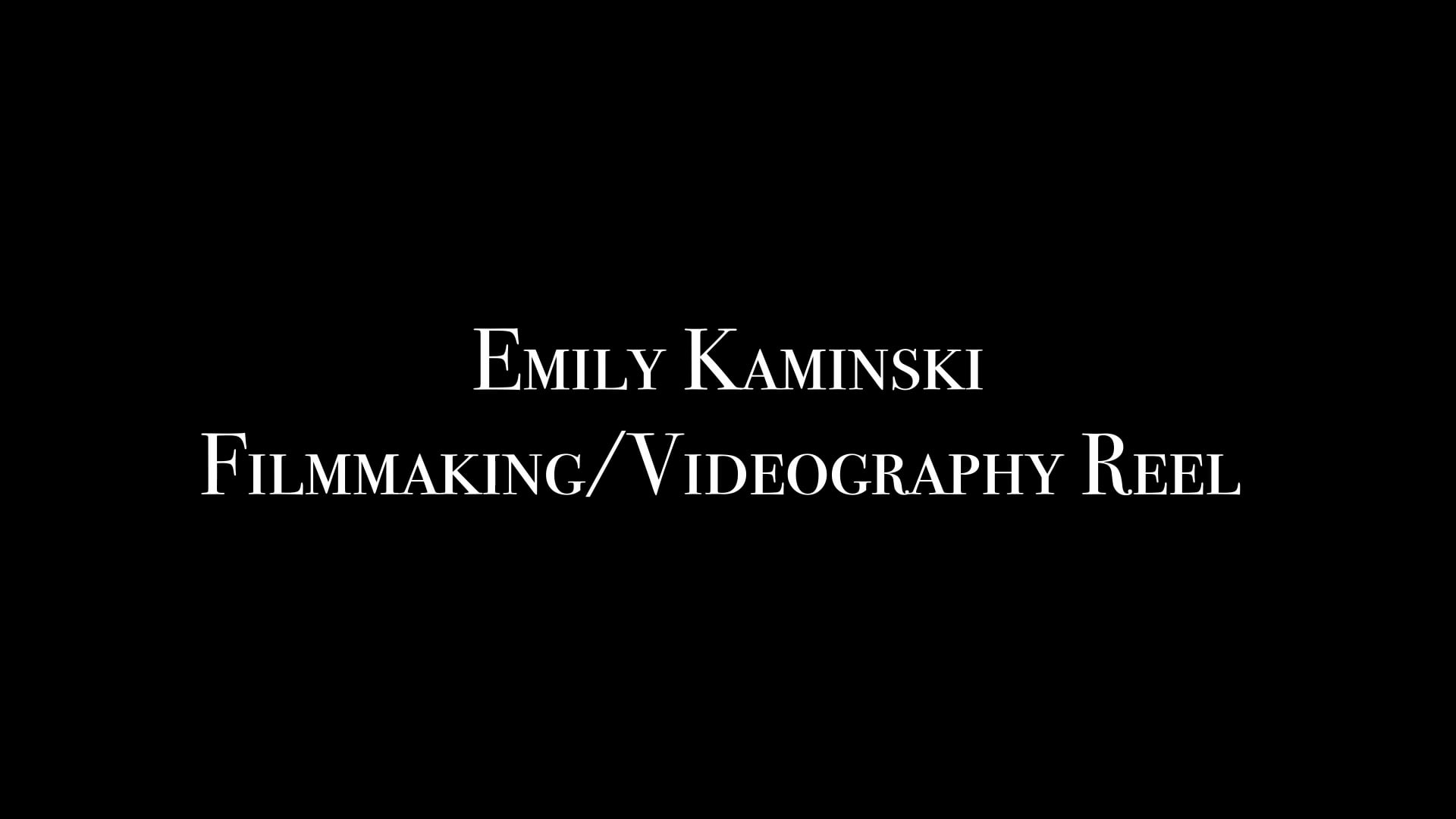 Emily Kaminski - Filmmaking Reel on Vimeo