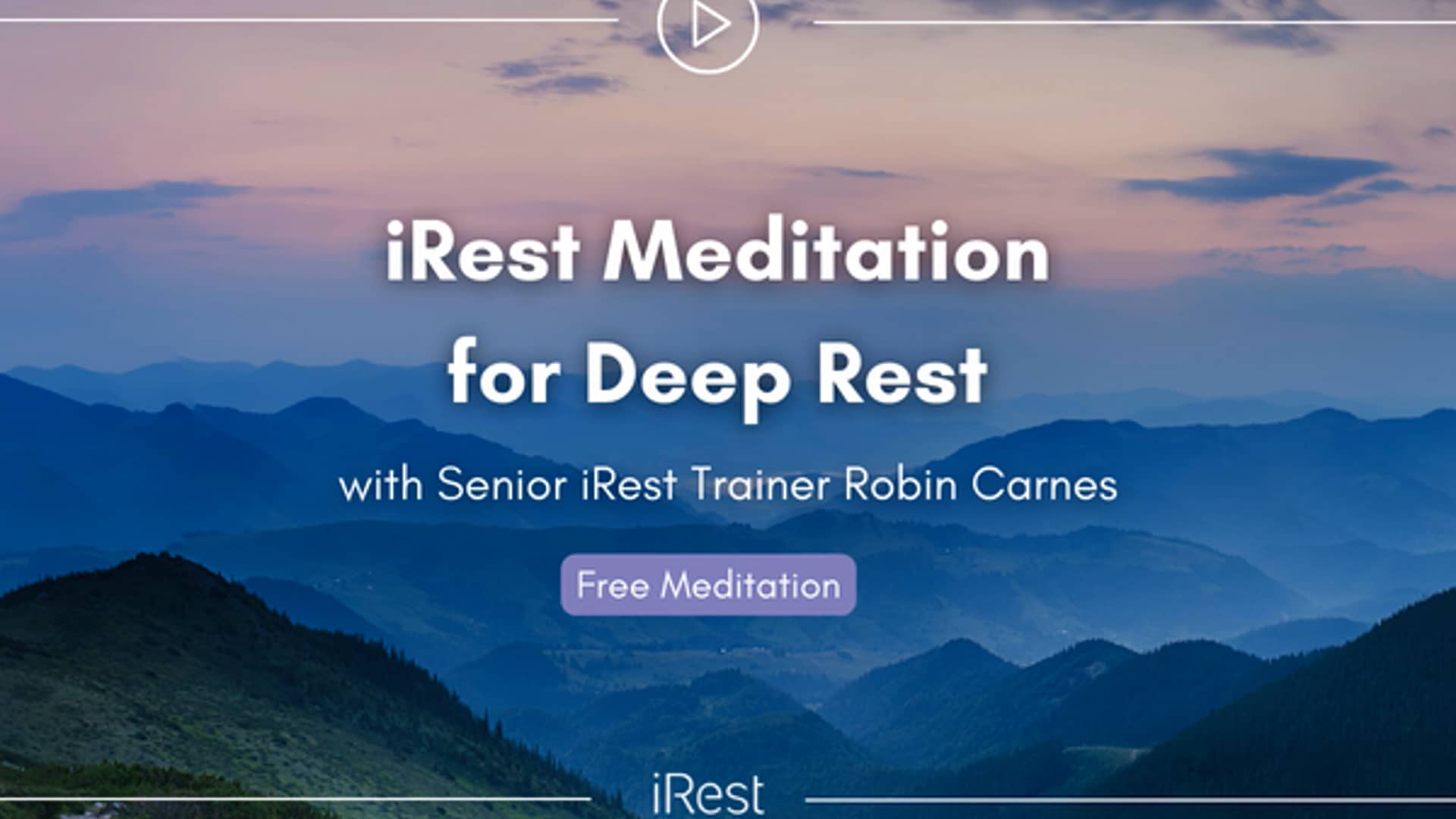iRest Meditation for Deep Rest with Senior iRest Trainer Robin Carnes ...