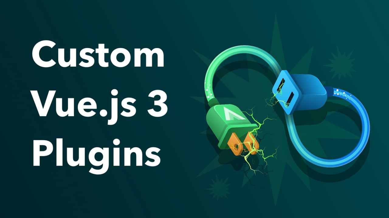 Course Conclusion - A Vue.js Lesson From our Vue.js Course: Custom... Course Conclusion - A Vue.js Lesson From our Vue.js Course: Custom...