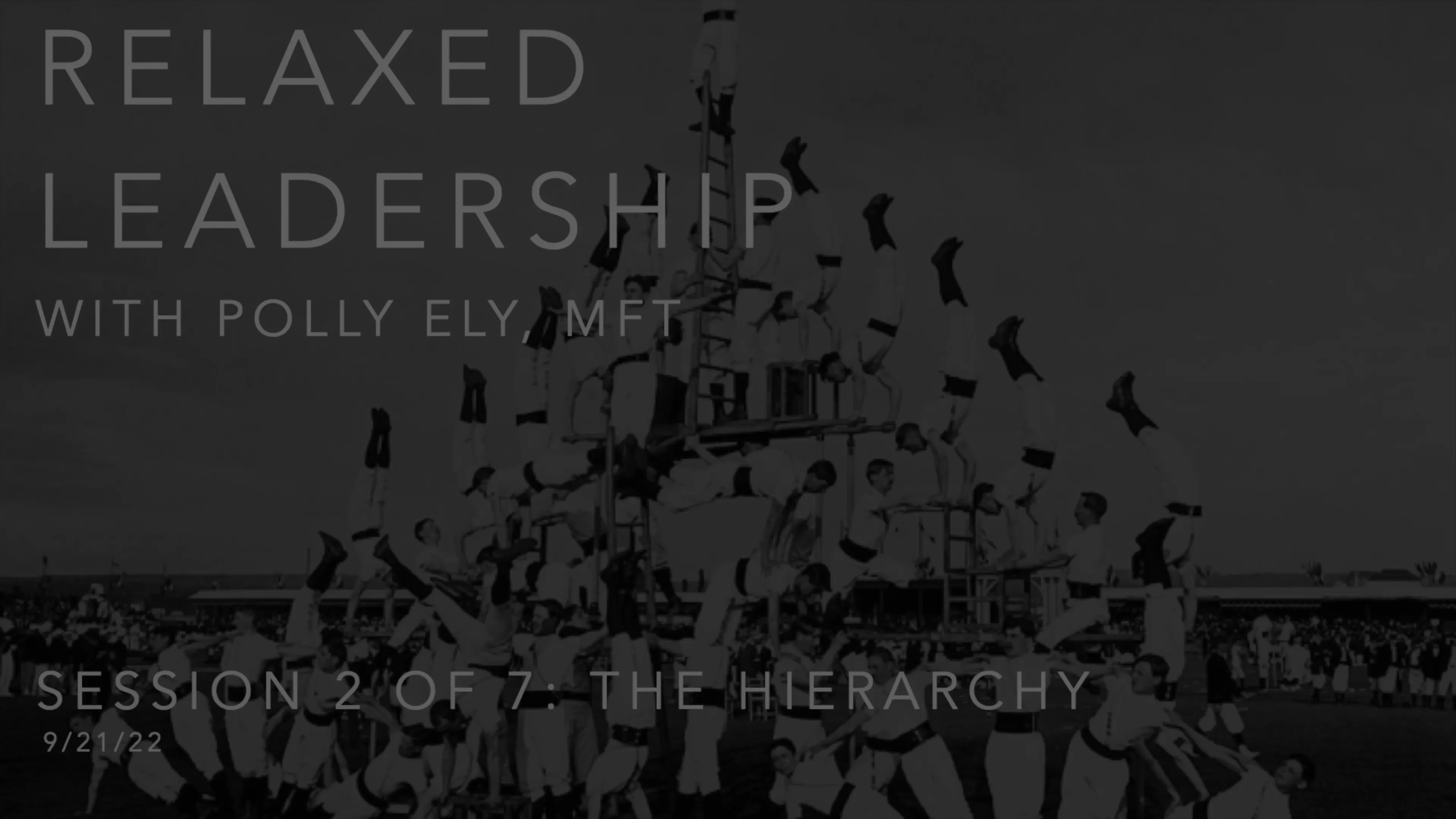 Watch Relaxed Leadership Session 2 - Hierarchy & Boundaries Online ...