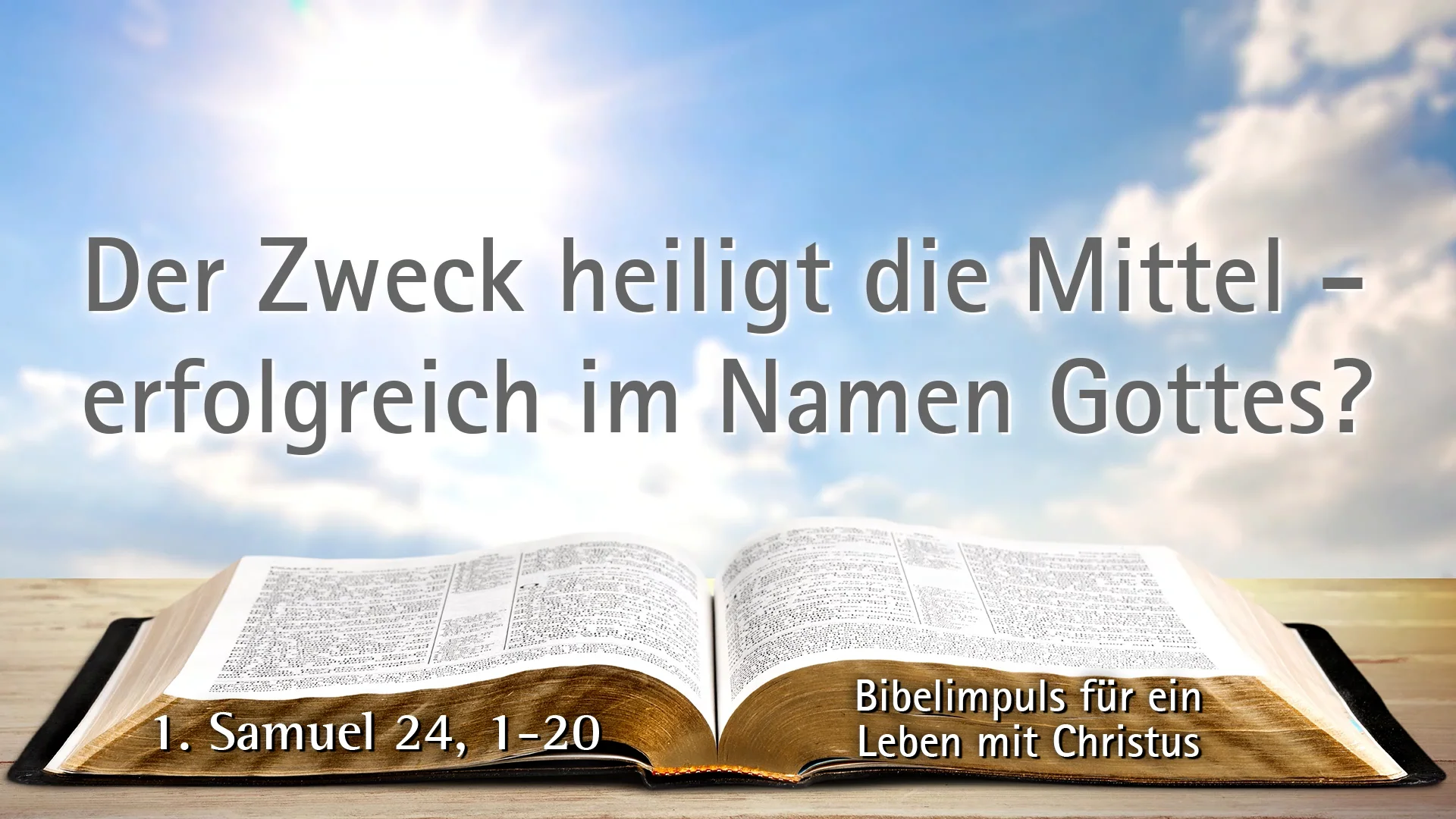 Der Zweck heiligt die Mittel - erfolgreich im Namen Gottes ...