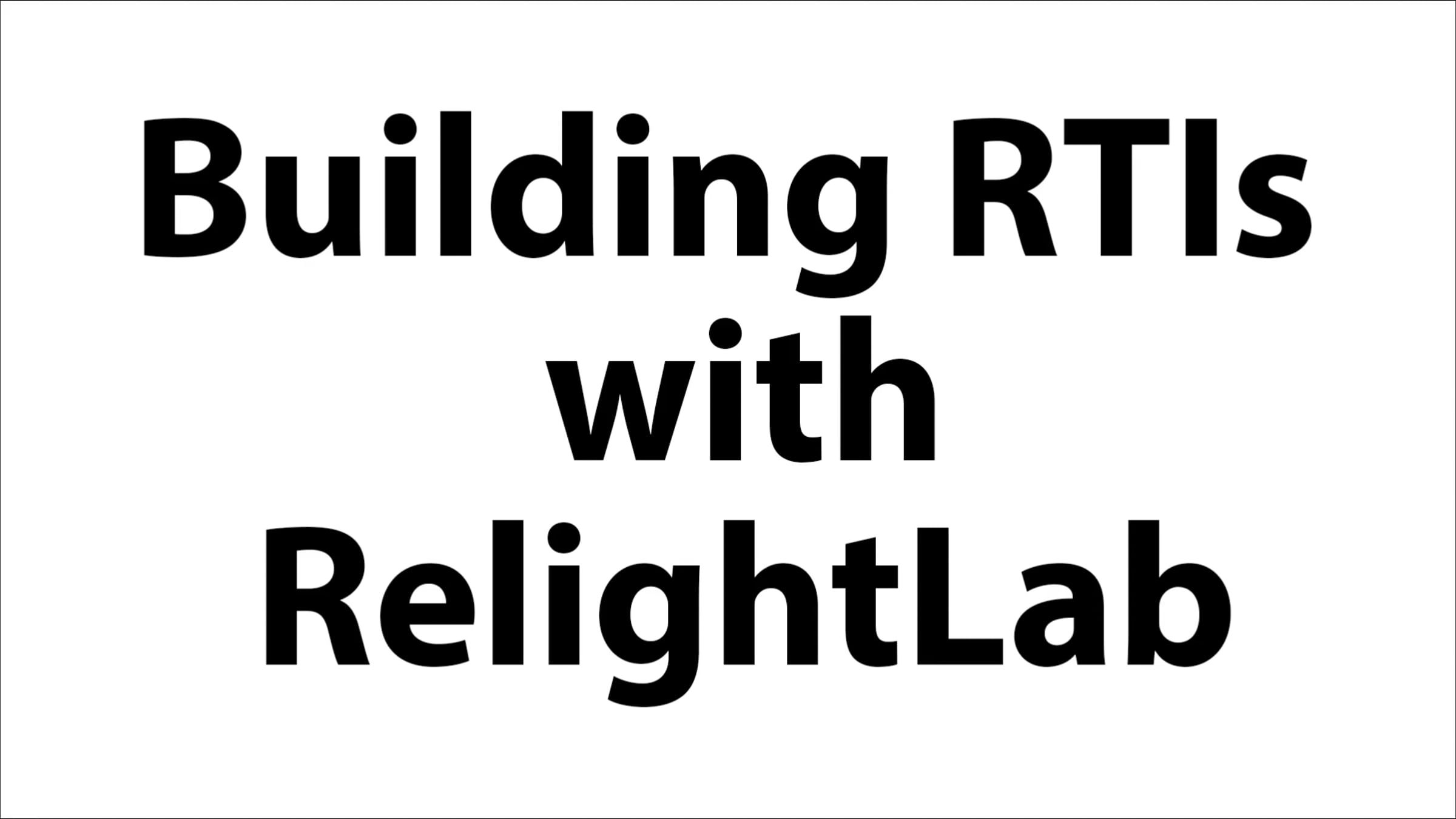 Building RTIs with RelightLab