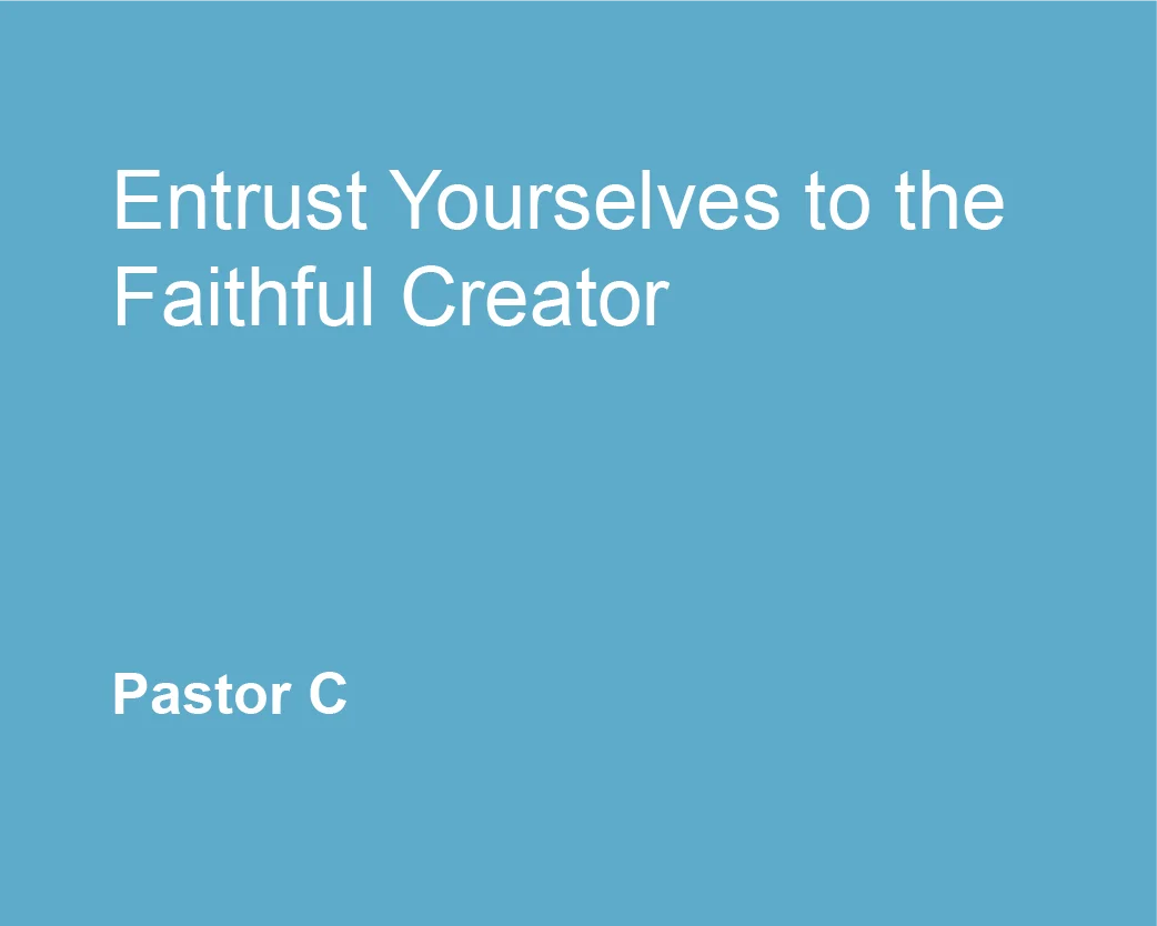 Entrust Yourselves To The Faithful Creator on Vimeo