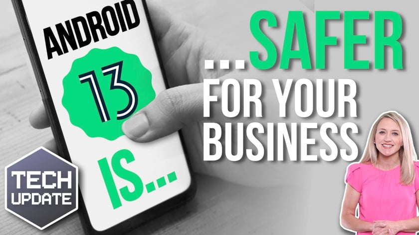 Tech Update - Android 13 is safer for your business - Client-Server Technology Group, Inc.