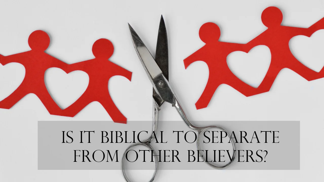 Is It Biblical To Separate From Other Believers? on Vimeo