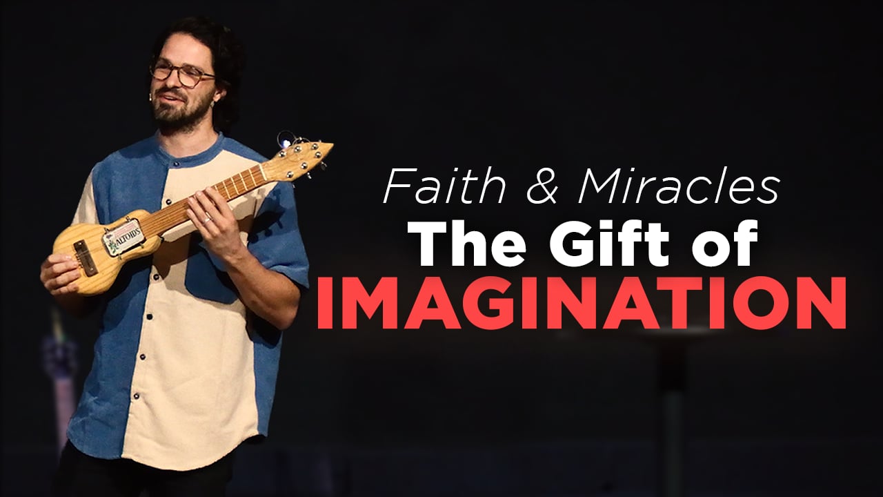 The Gift of Imagination | Faith & Miracles #6 | Vineyard Community ...