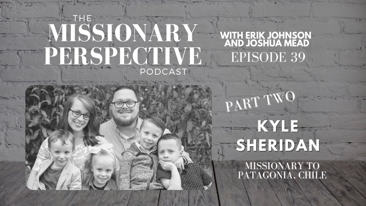 Episode 39 | Interview with Missionary Kyle Sheridan | Part 02 on Vimeo