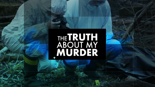 The Truth About My Murder - All Episodes on Vimeo