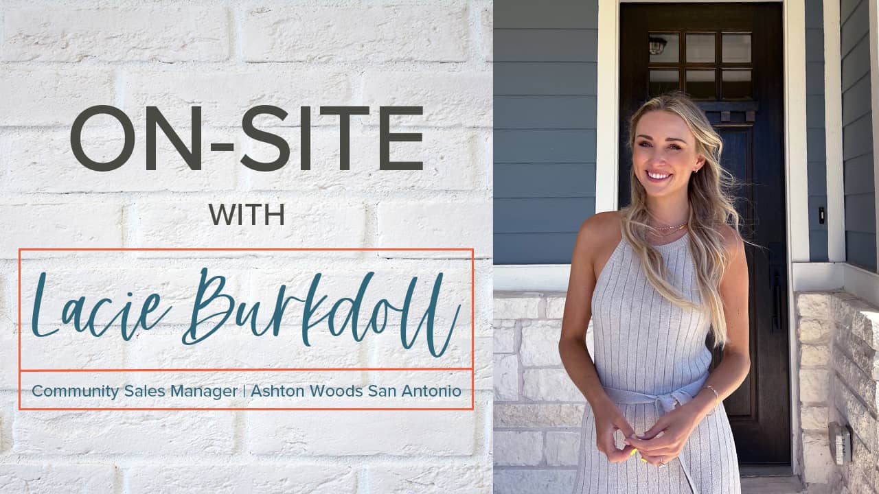 ON-SITE with Lacie Burkdoll, Community Sales Manager, Ashton Woods ...