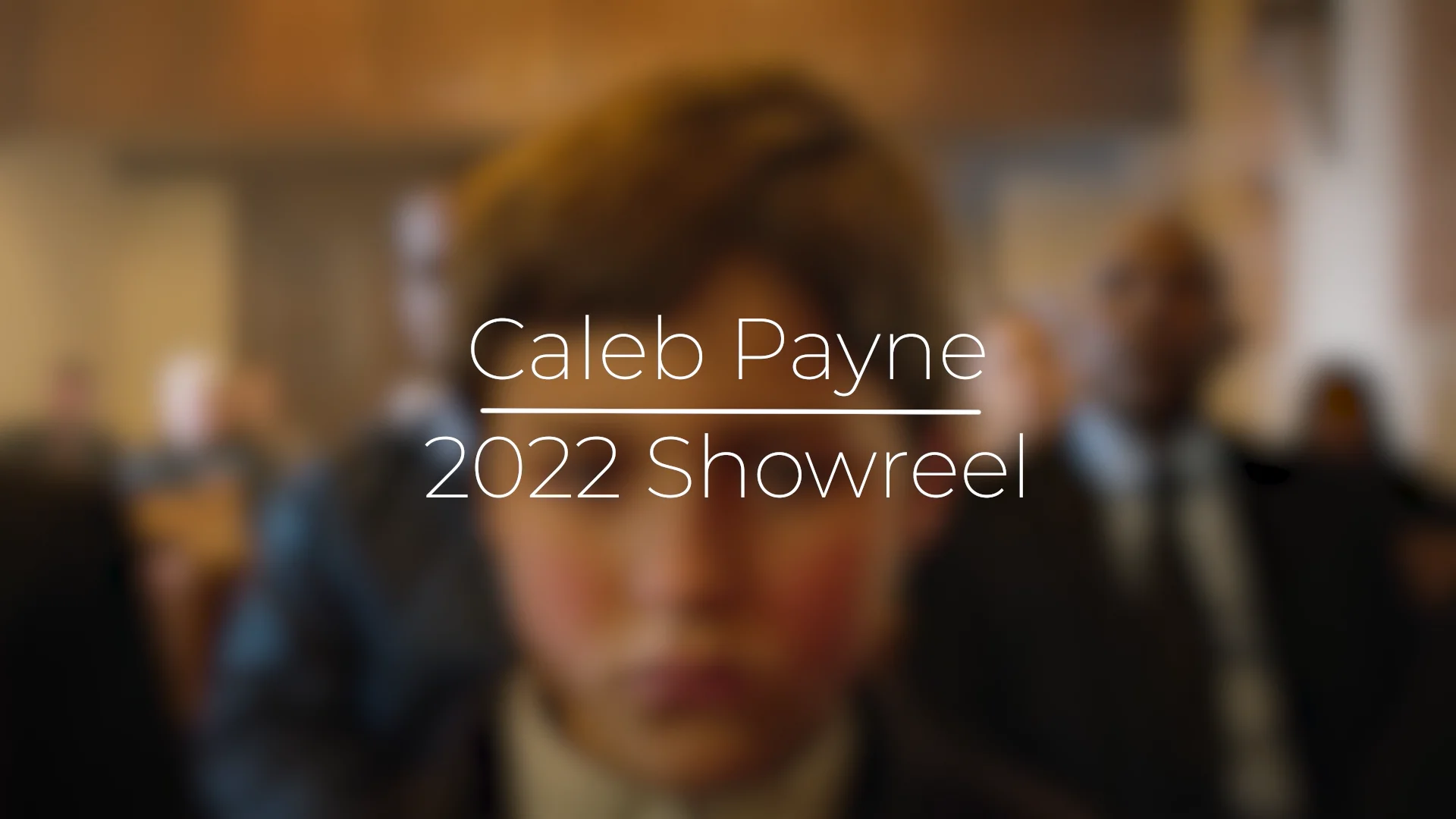 CALEB PAYNE - Showreel - 2022.mp4 on Vimeo