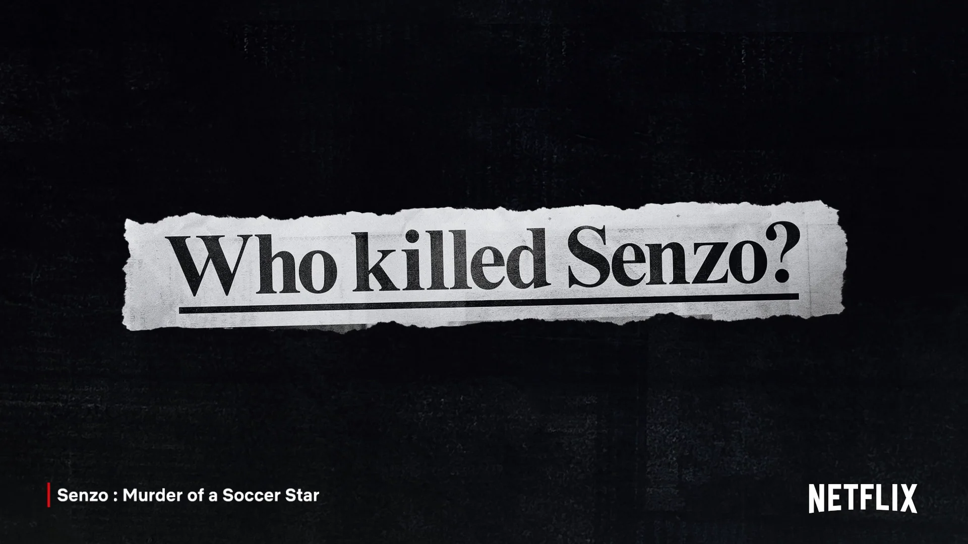 NETFLIX WHO KILLED SENZO on Vimeo