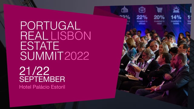 PORTUGAL REAL ESTATE SUMMIT | 2022 - Vida Imobiliária PORTUGAL REAL ESTATE SUMMIT | 2022 - Vida Imobiliária