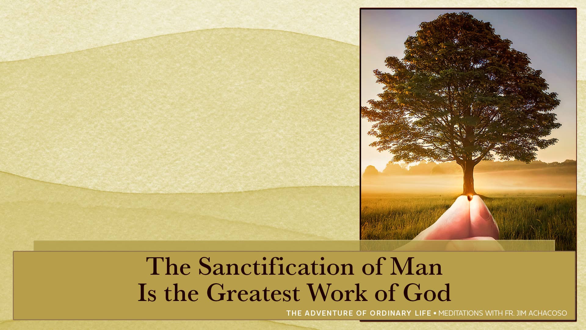 The Sanctification of Man Is the Greatest Work of God (Twenty-seventh ...
