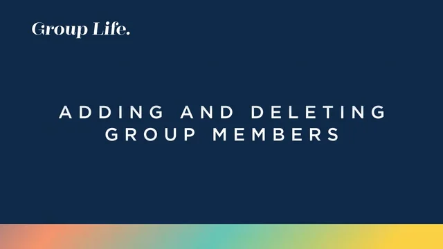 Adding and Deleting Group Members