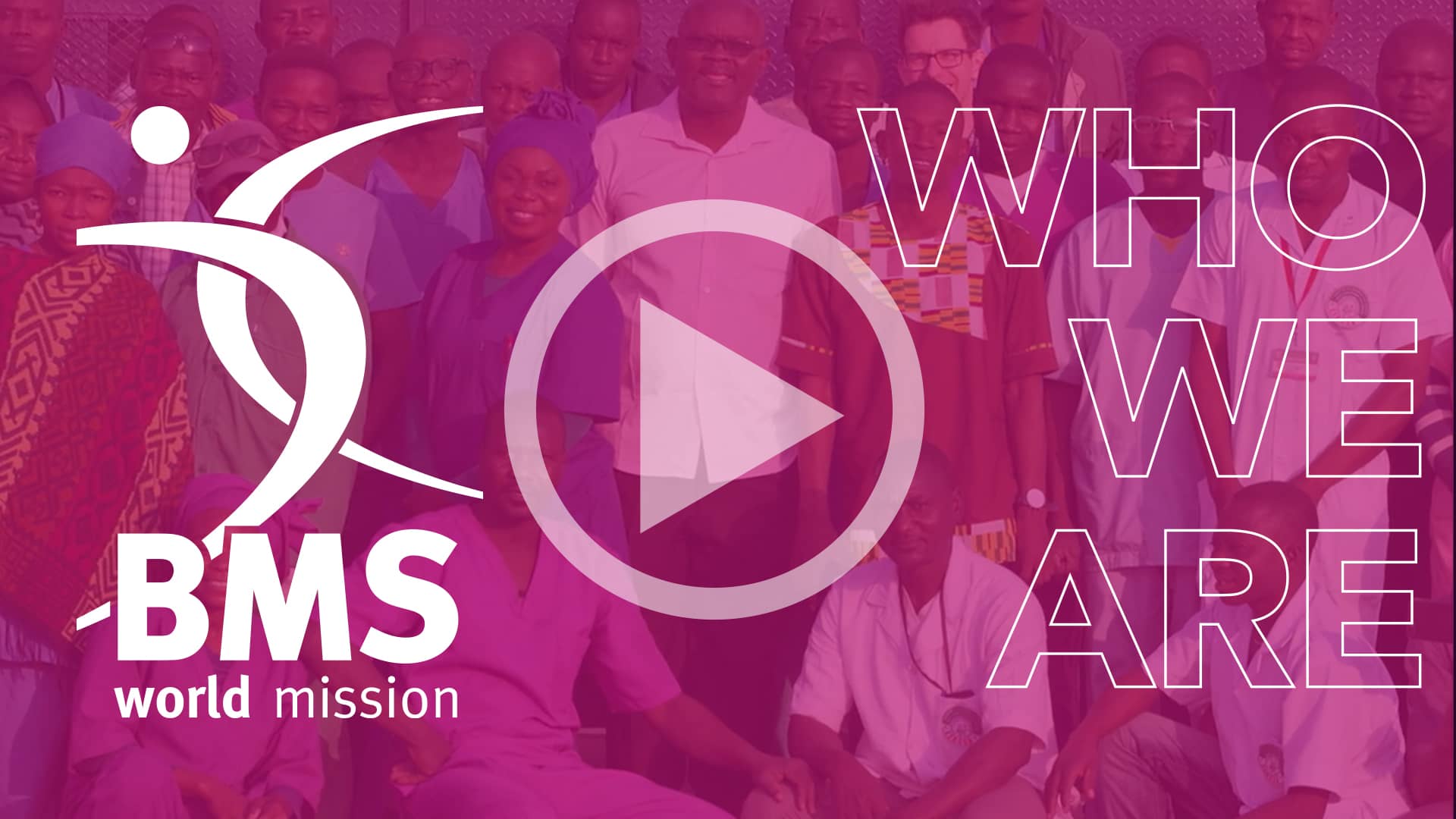 BMS World Mission - Who We Are on Vimeo
