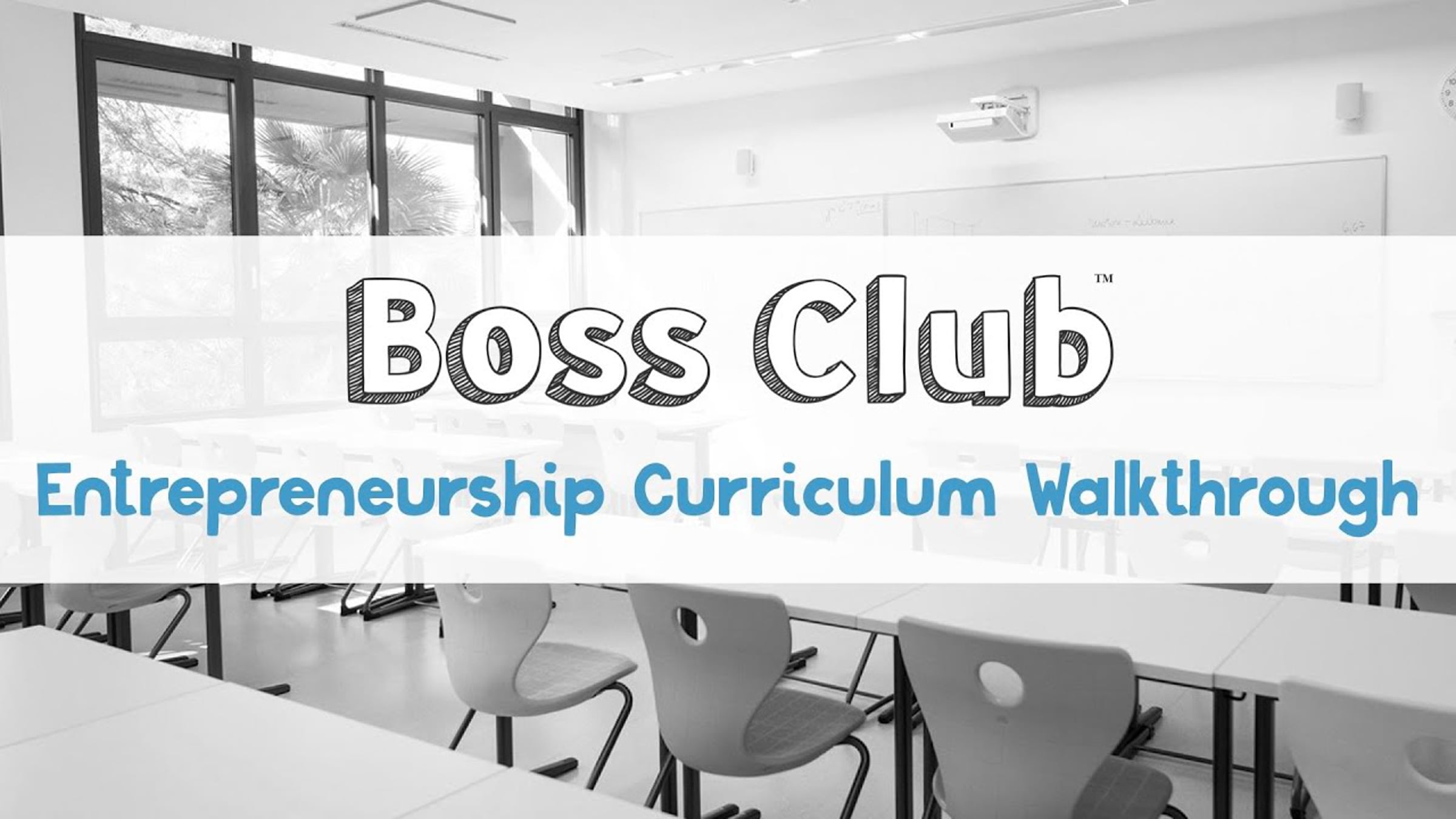 Boss Club Entrepreneurship Curriculum Walkthrough