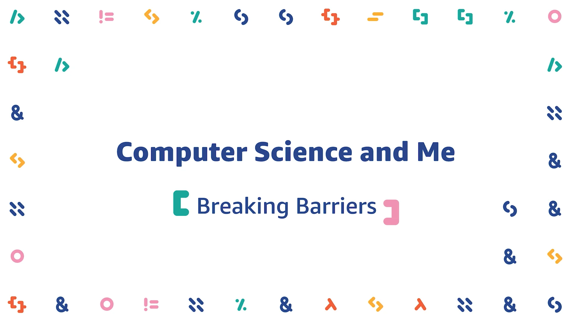 Computer Science and Me: Breaking Barriers