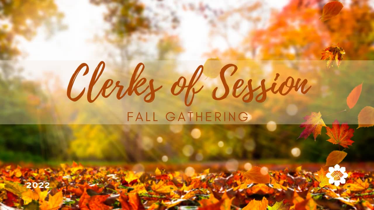2022 Clerks of Session Fall Gathering on Vimeo