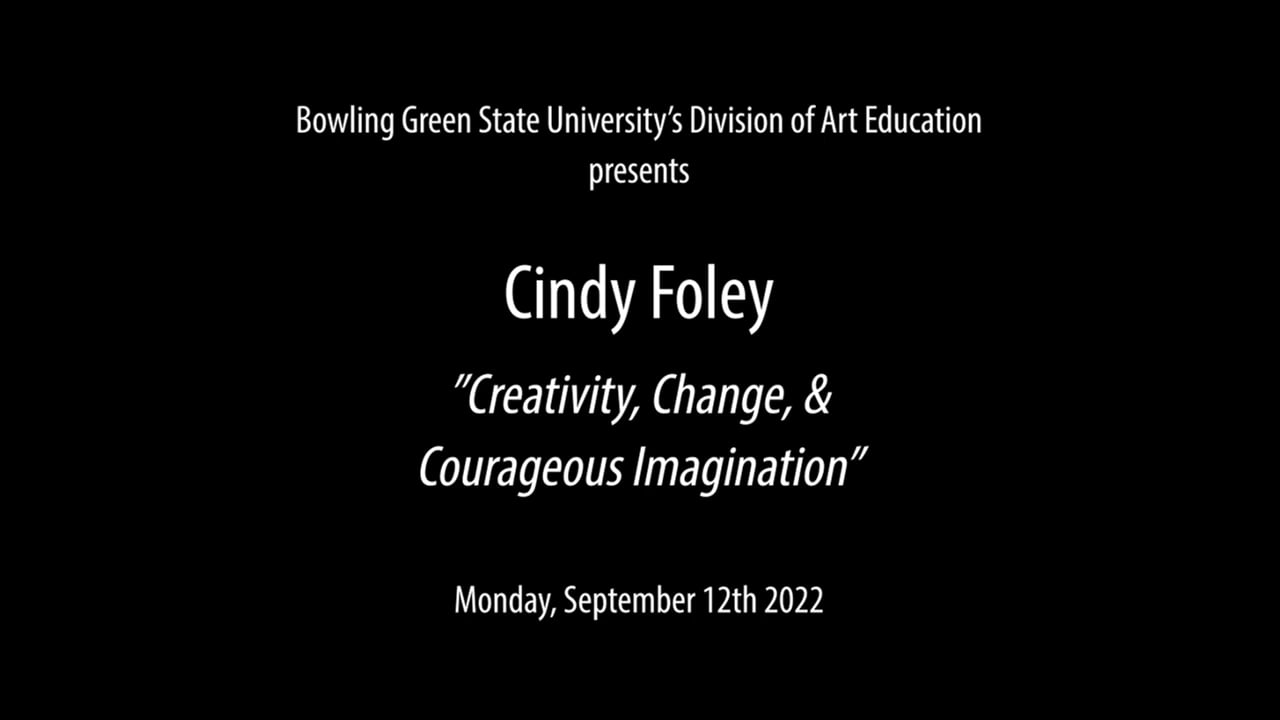Cindy Foley - Creativity, Change and Courageous Imagination (09-12-2022 ...