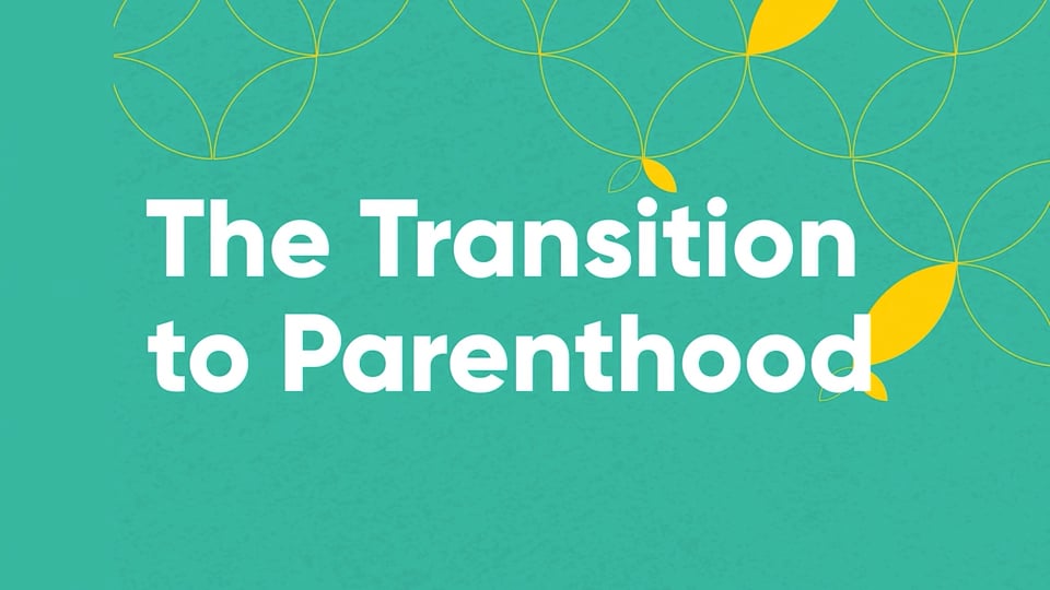 Session Three - The Transitions to Parenthood on Vimeo