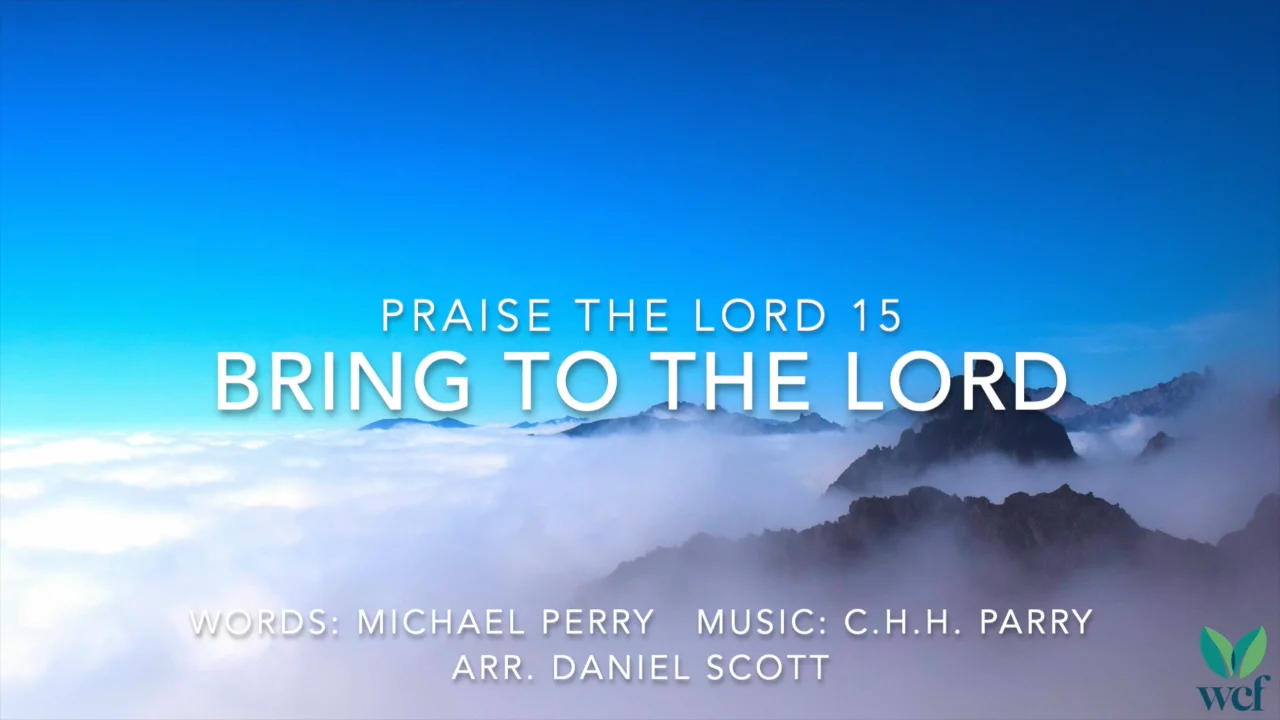 PTL 15 - Bring to the Lord