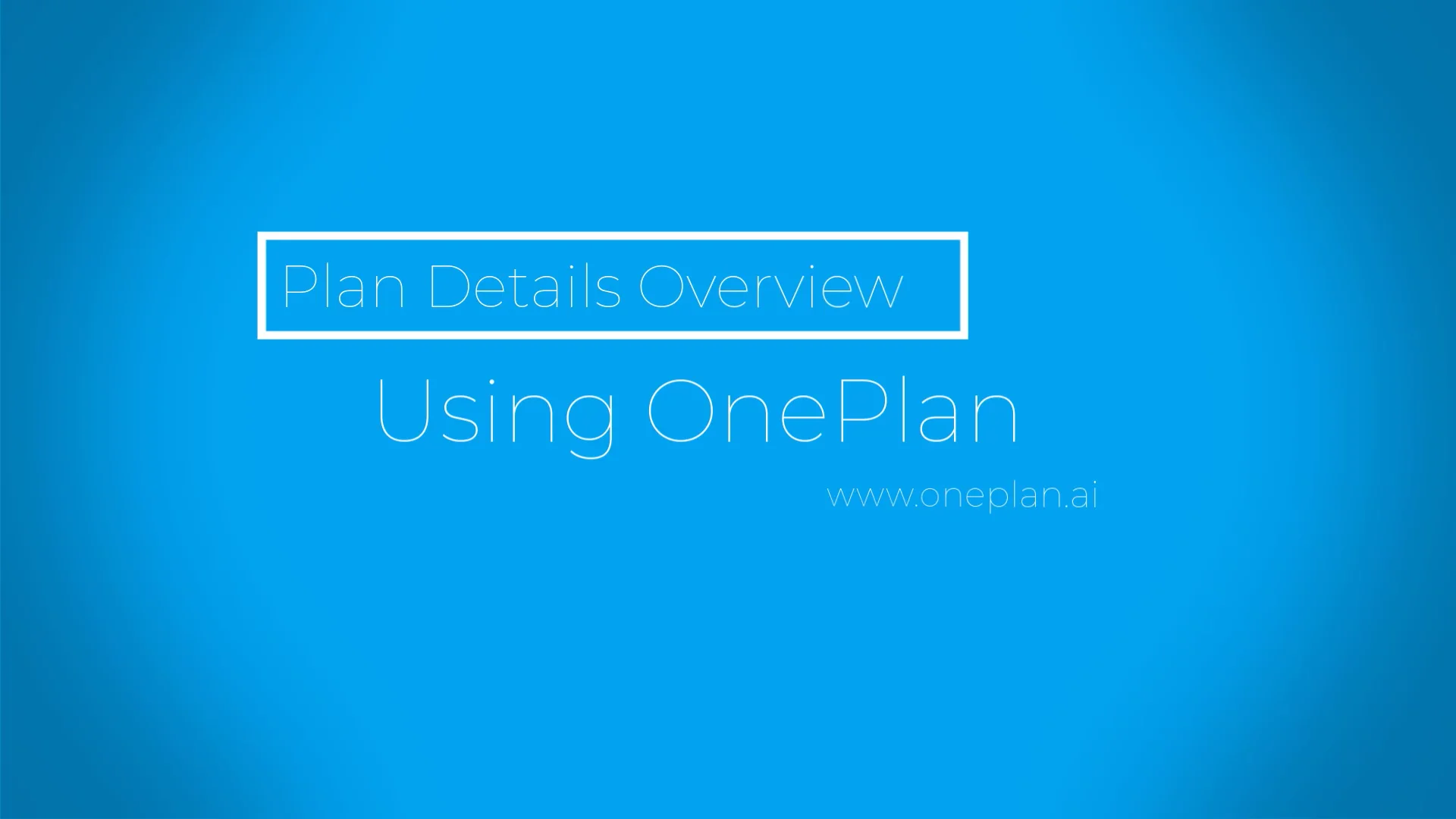 Using OnePlan - Plan Details Overview on Vimeo