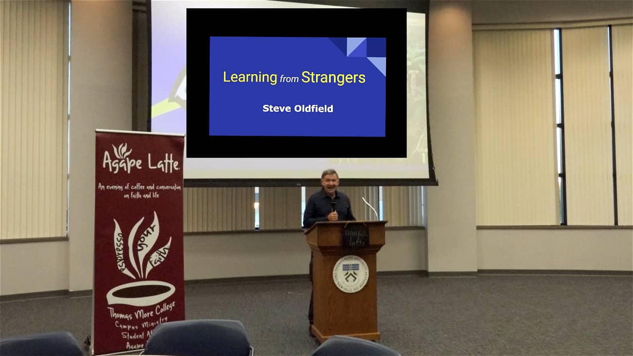 Steve Oldfield Agape Latte Speech Thomas More University Sept. 2022 on ...