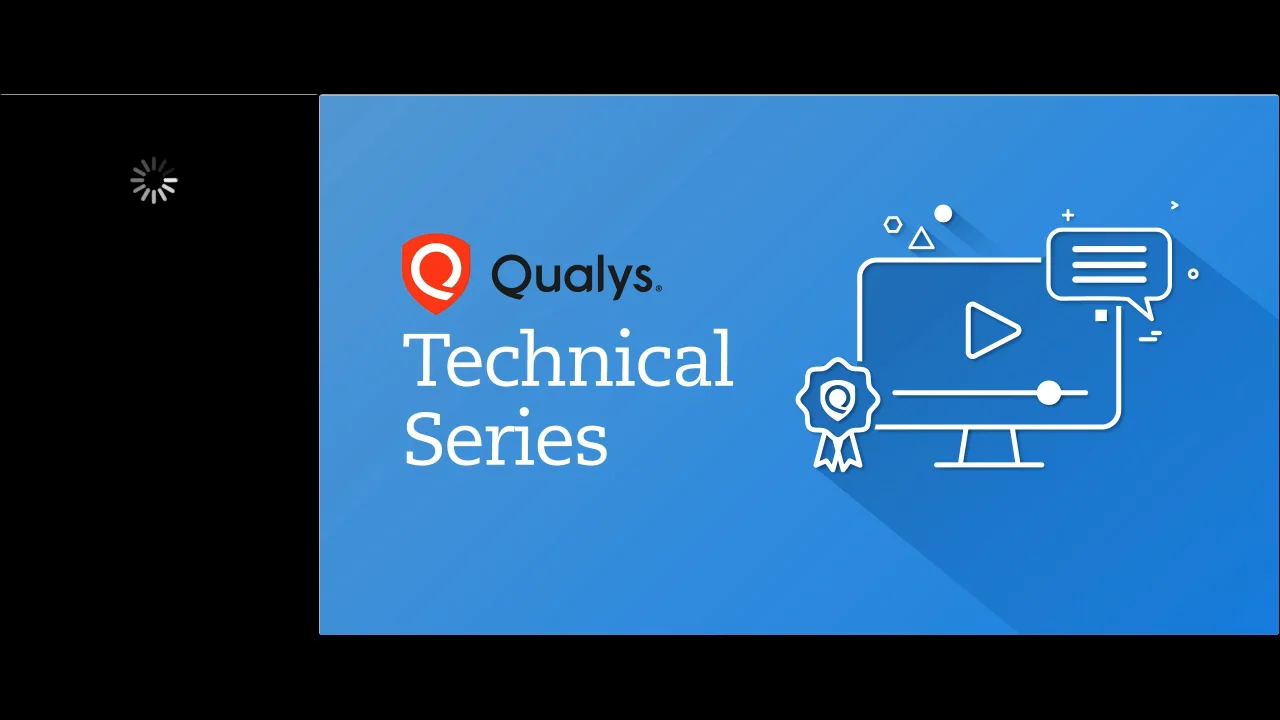 Qualys Technical Series – Best Practices for Large Qualys Deployments