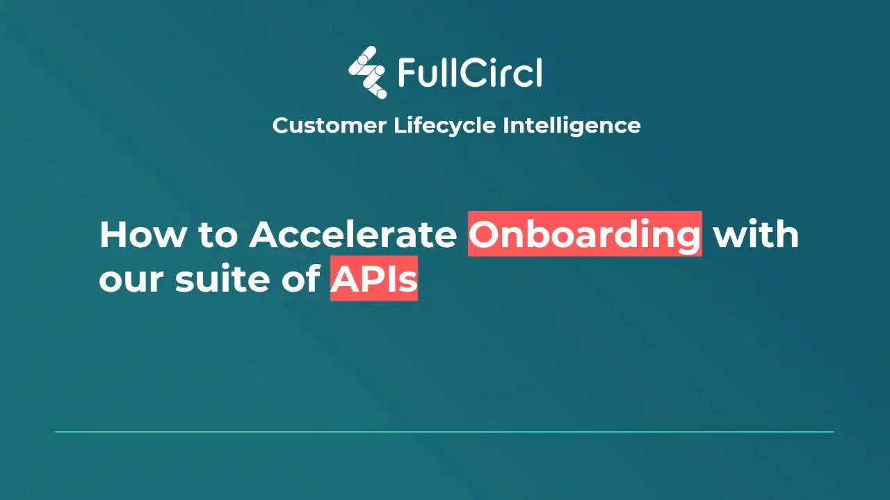 FullCircl APIs - Accelerate Onboarding on Vimeo