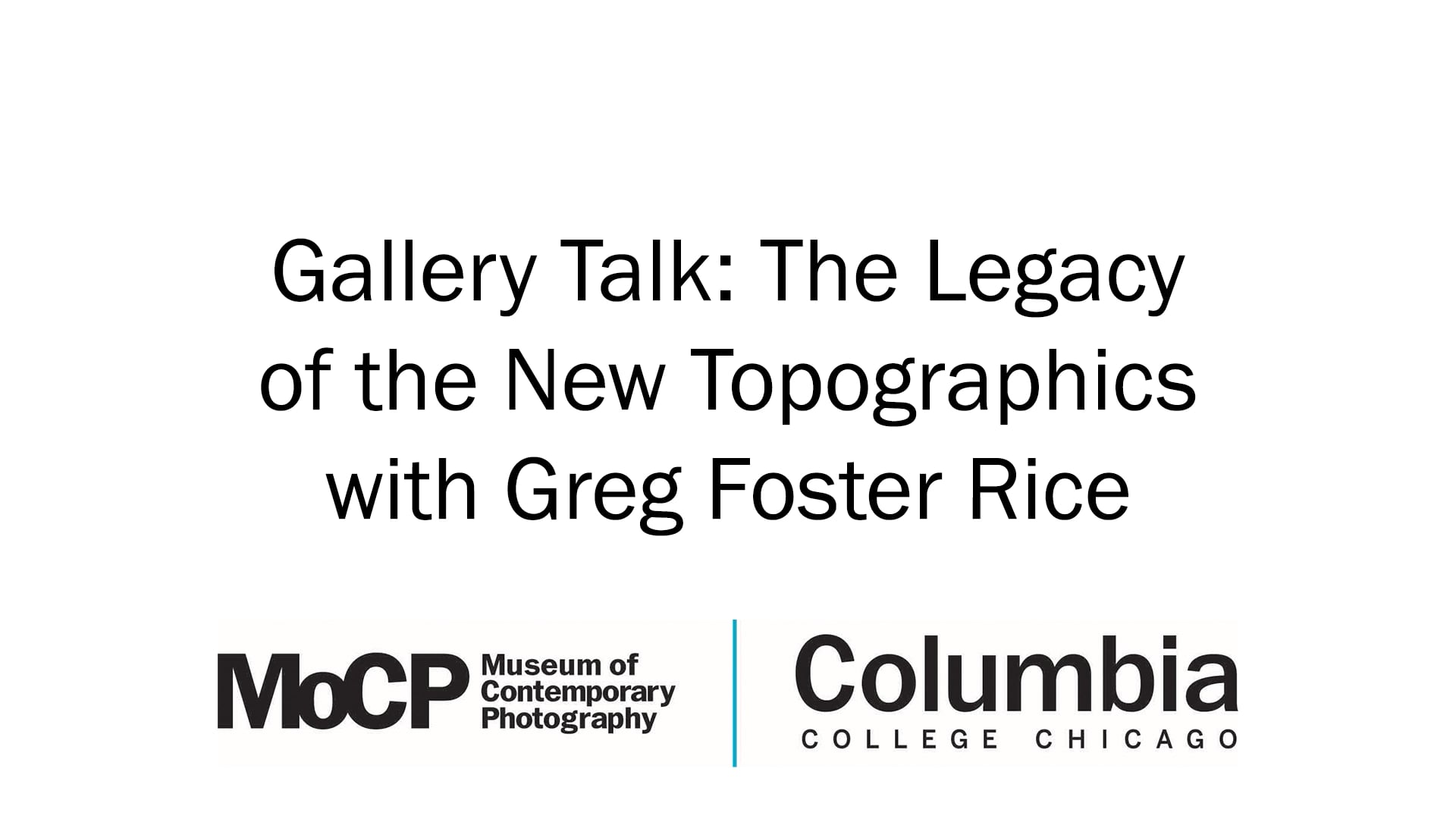 Gallery Talk The Legacy of the New Topographics with Greg Foster Rice ...