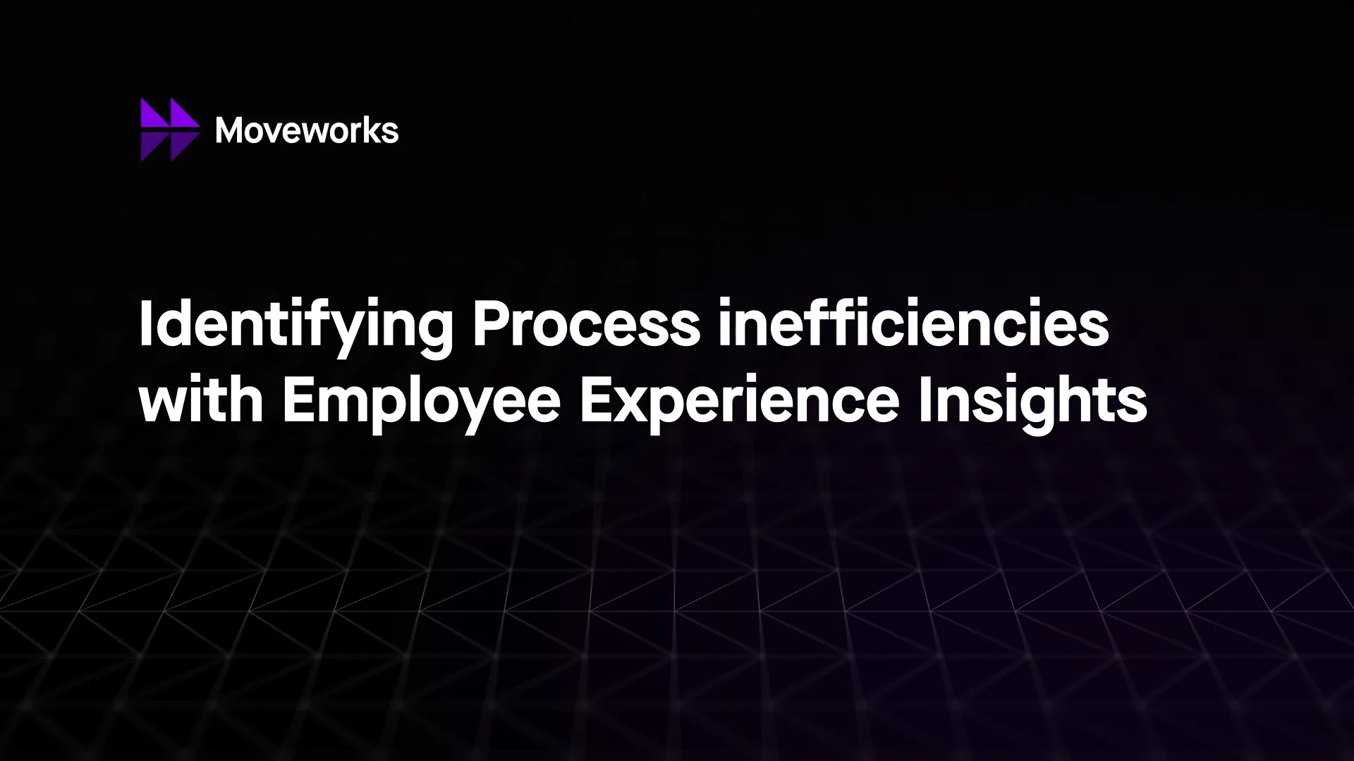 Identifying Process inefficiencies with Employee Experience Insights on ...