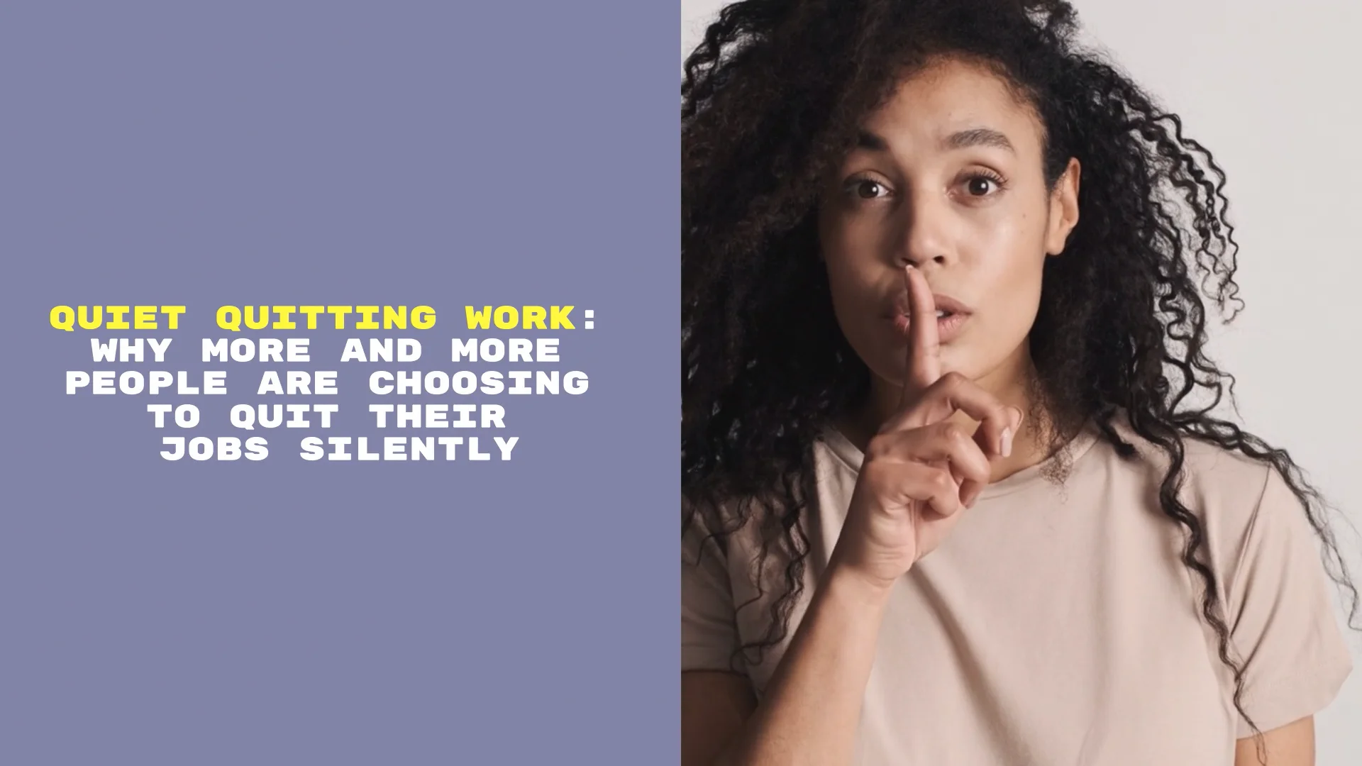Quiet Quitting Work: Why More And More People Are Choosing To Quit ...