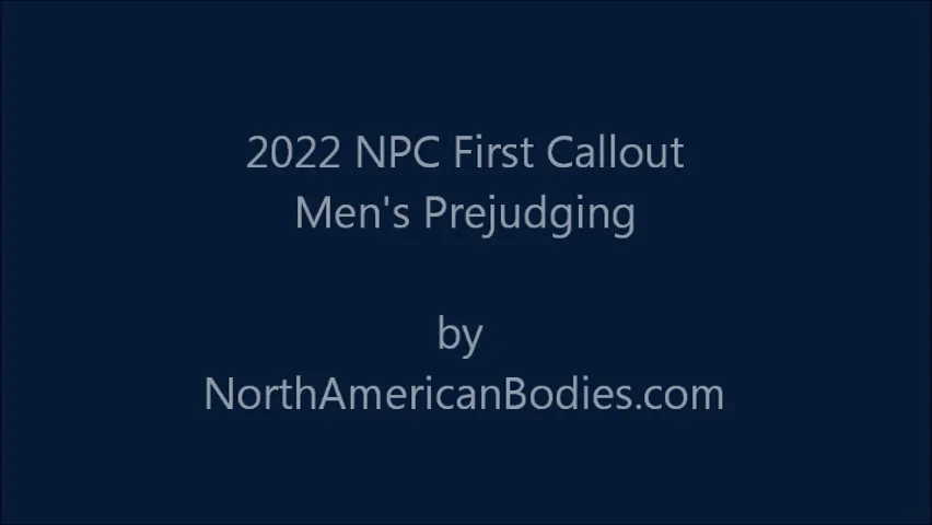 Watch 2022 NPC First Callout - Men's Prejudging Online | Vimeo On Demand on Vimeo