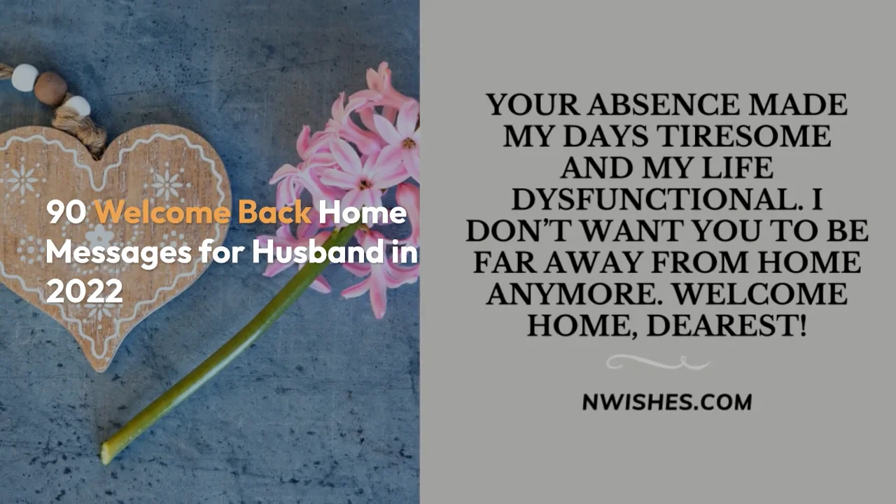 90 Welcome Back Home Messages for Husband in 2022 - NWishes on Vimeo