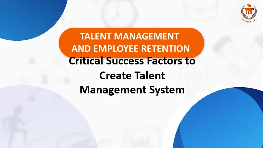 S4_MBA_Talent Management and Employee Retention_3.3_Critical Success ...