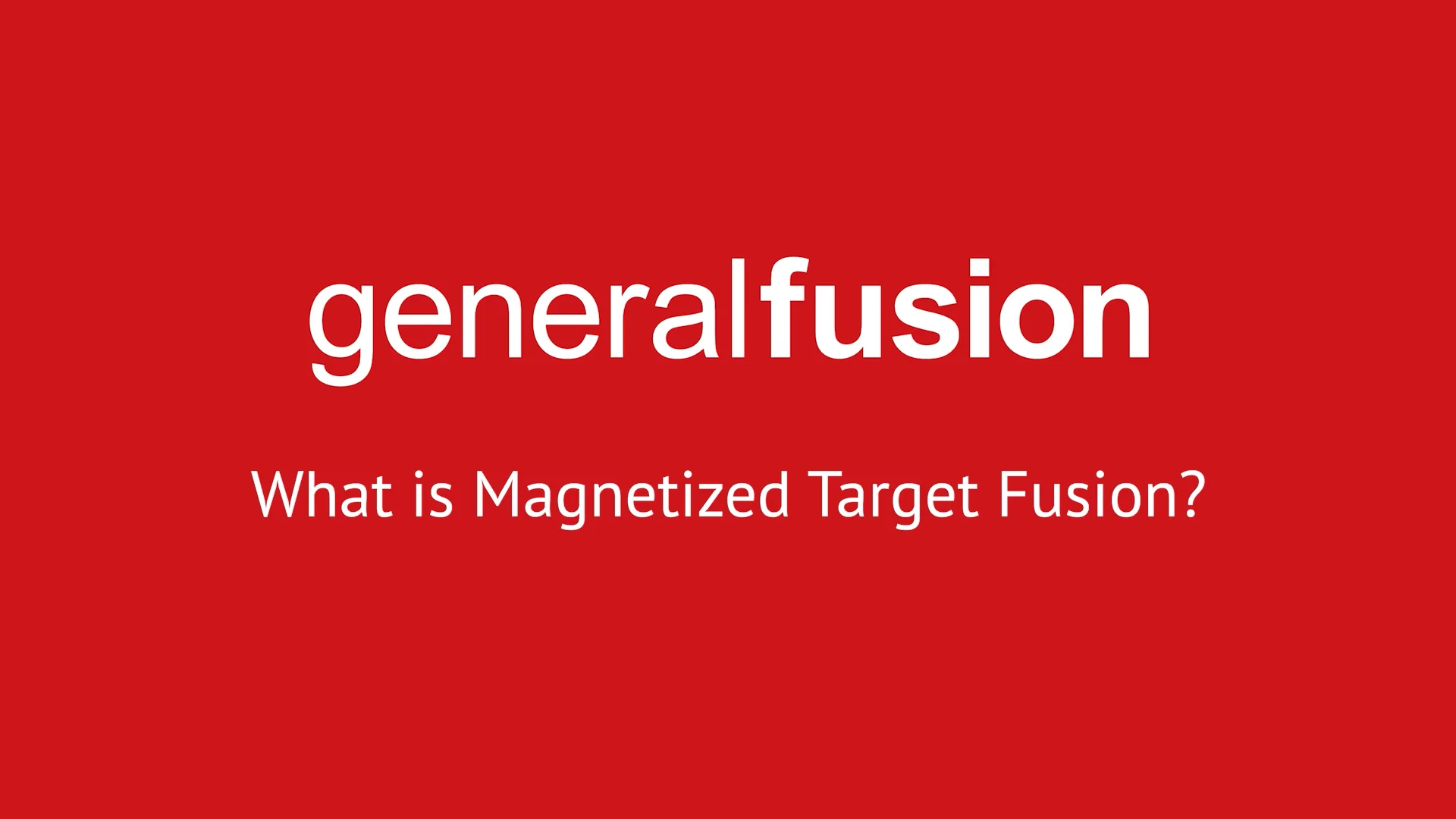 General Fusion: What is Magnetized Target Fusion? on Vimeo