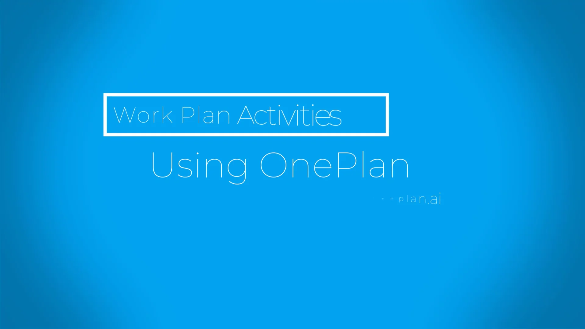 Using OnePlan - Work Plan Activities on Vimeo