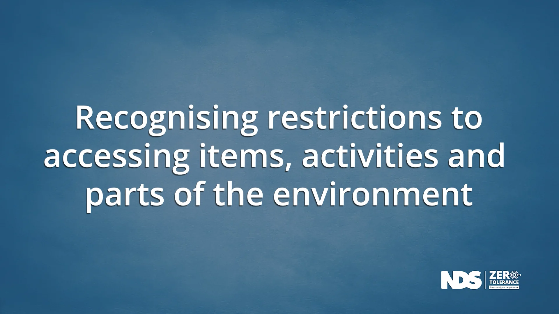 2.0 Recognising restrictions to accessing items, activities and parts ...