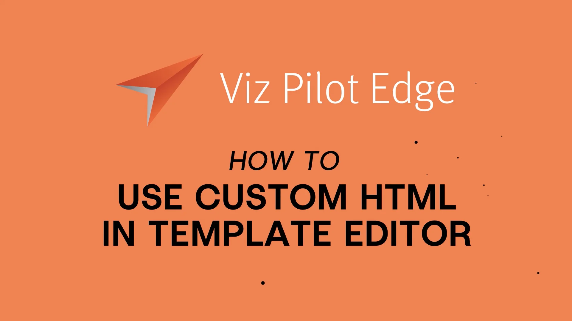 Viz Minute: Create Advanced Templates with Custom HTML in Viz Pilot ...