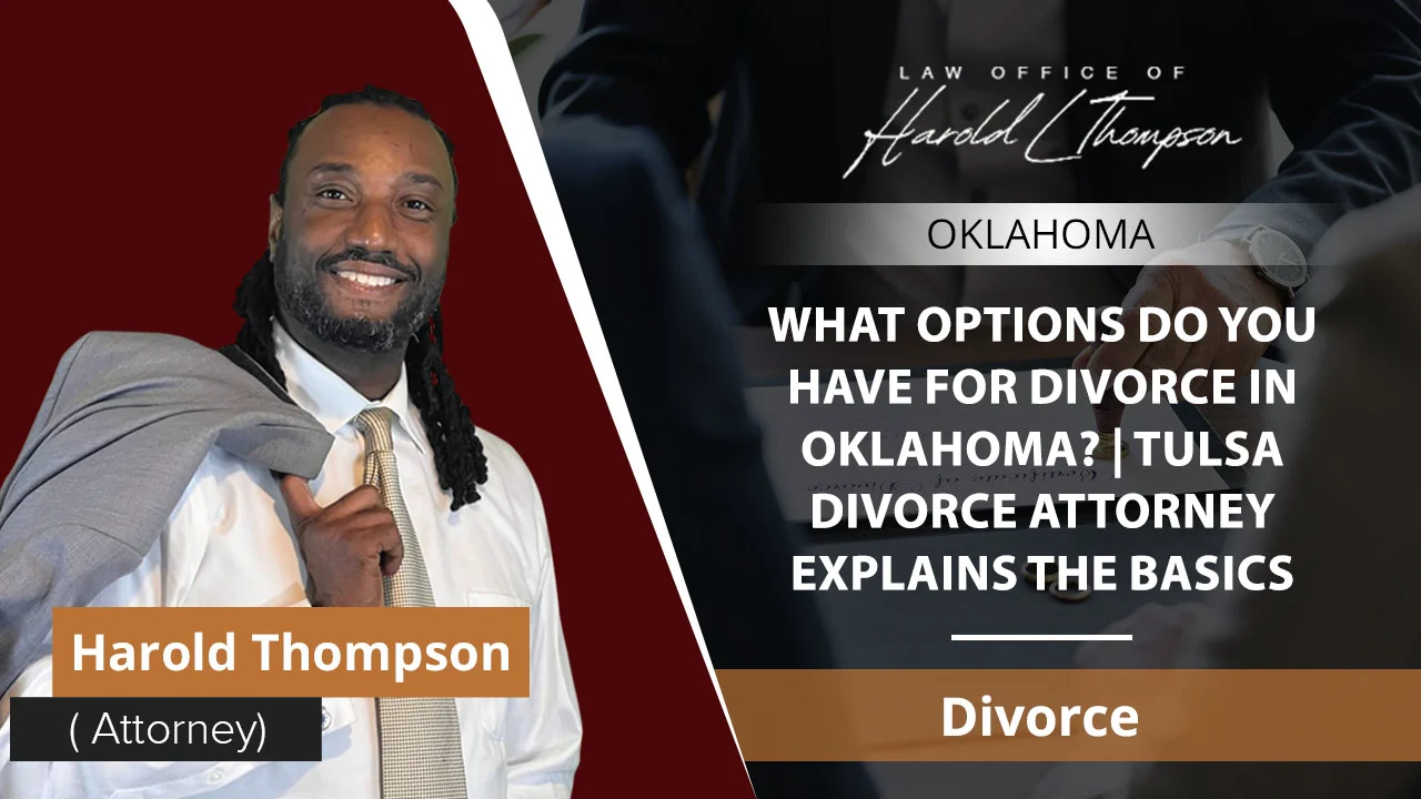 What Options Do You Have For Divorce In Oklahoma? | Tulsa Divorce Attorney Explains The Basics ...